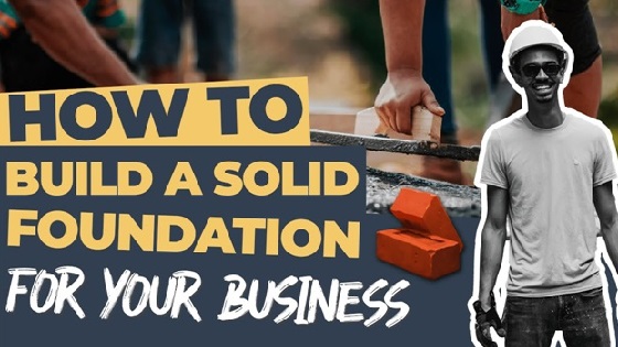 How to Build a Strong Foundation for Your Business?